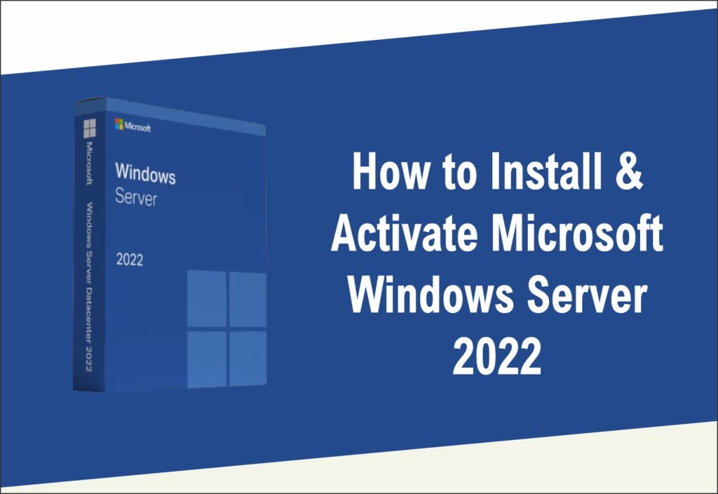 How to Install and Activate Microsoft Windows Server 2022 - Techlover ...